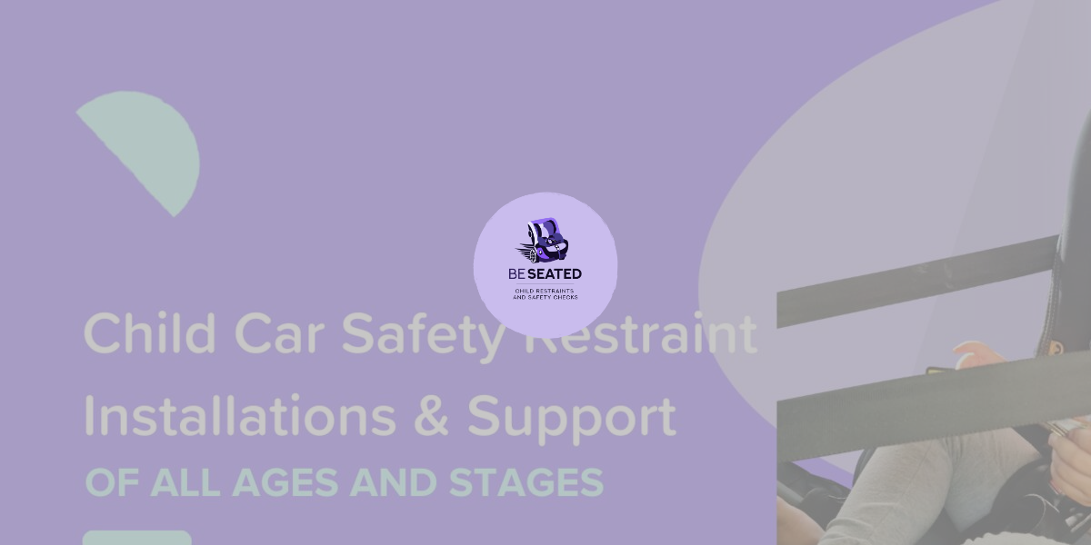 Be Seated - Child Restraints and Safety Checks